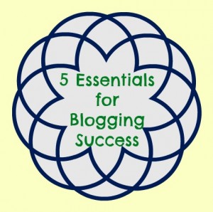 5 Essentials for Blogging Success. - Mommy Snippets