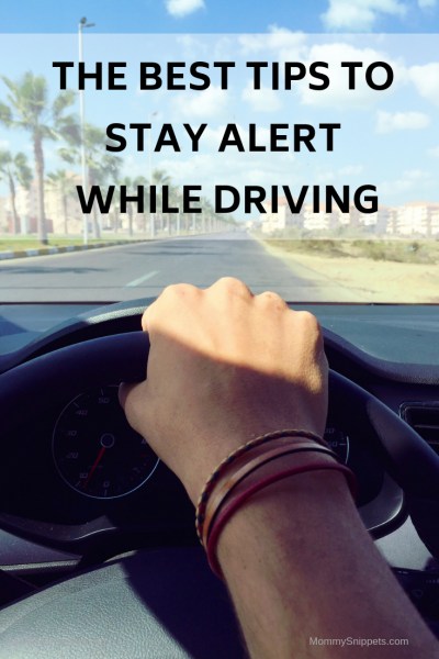 The best tips to stay alert while driving - Mommy Snippets