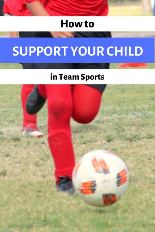 How to support your child in team sports. - Mommy Snippets