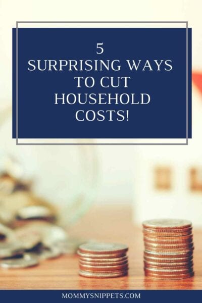 Save Money- 5 Ways to Cut Household Costs